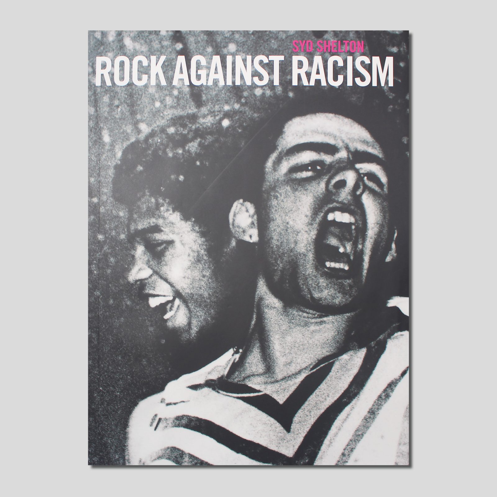 Syd Shelton: Rock Against Racism - Impressions